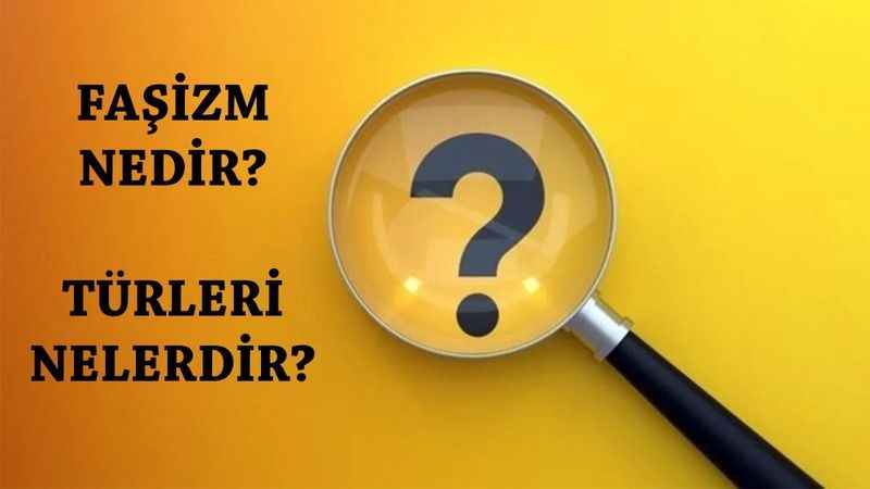 Faşizm Nedir? Türleri Nelerdir? - Son Dakika Adana Haberleri